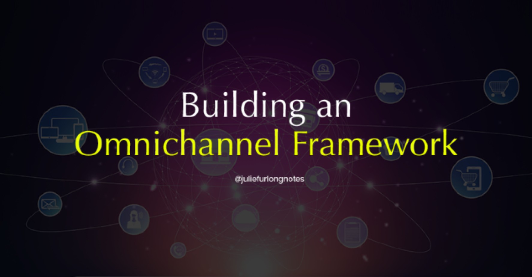 NOTED | BUILDING AN OMNICHANNEL FRAMEWORK
